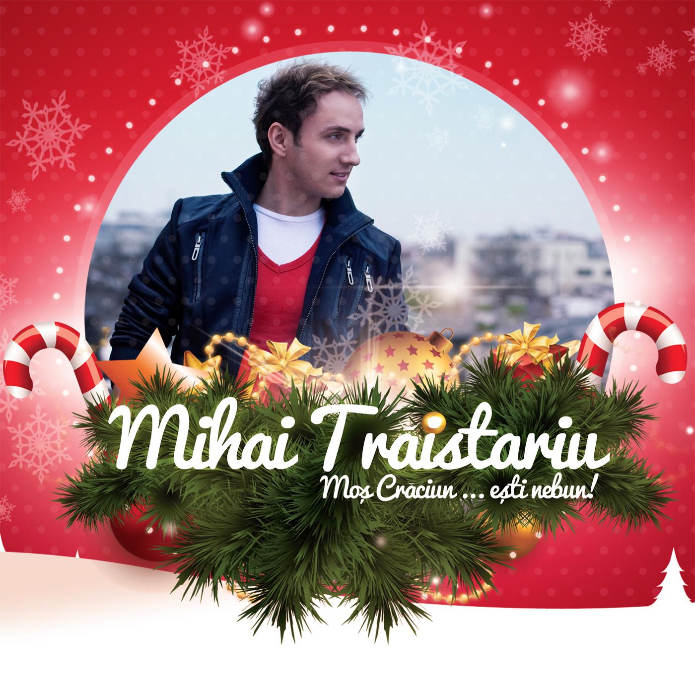 Mihai Traistariu - Mos Craciun esti nebun! (album nou) Mihai Traistariu - Mos Craciun esti nebun! (album nou)